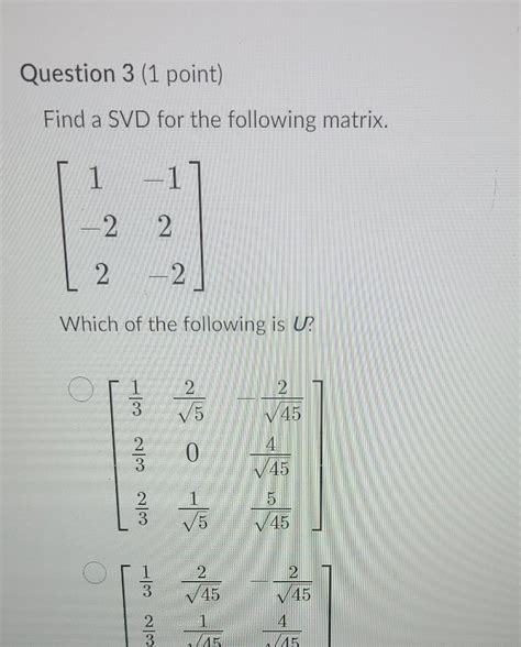solved question 3 1 point find a svd for the following