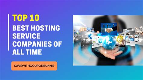 Top 10 Best Web Hosting Services And Companies Of All Time