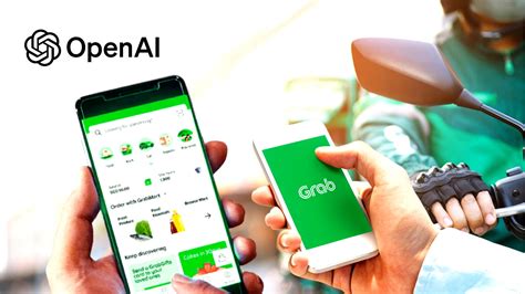 Grab Partners Openai To Increase Accessibility Mapping And Customer Support Marketing Interactive