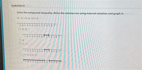 Solved Question 6solve The Compound Inequality Write The