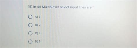 In 41 Multiplexer Select Input Lines Are Filo