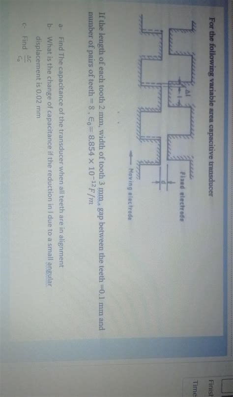 Solved For The Following Variable Area Capacitive Transducer Chegg