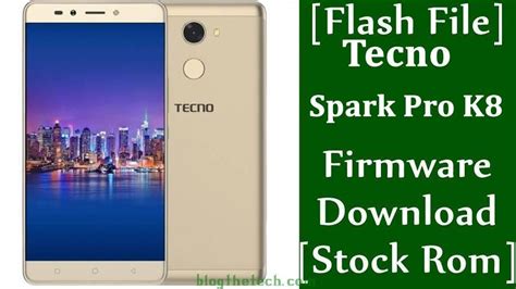[flash file] tecno spark pro k8 firmware download [stock rom] blog