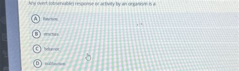 Solved Any Overt Observable ﻿response Or Activity By An
