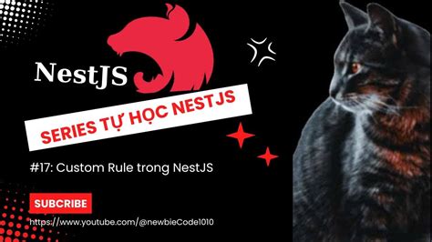 Tự Học Nestjs 17 Custom Rule Trong Nextjs Youtube