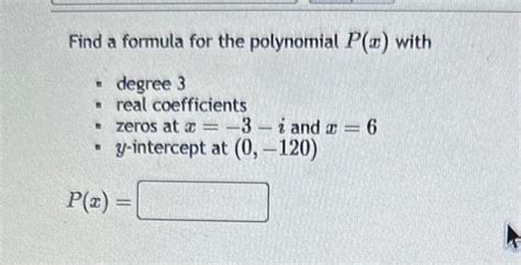 Solved Find A Formula For The Polynomial P X With Degree