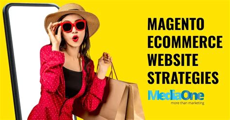 expert magento ecommerce website strategies mediaone