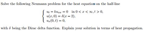 Solved Solve The Following Neumann Problem For The Heat