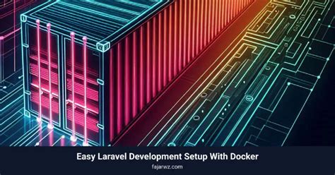 Easy Laravel Development Setup With Docker Fajarwz