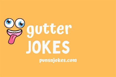 Gutter Jokes Hilarious Humor For Everyone Puns N Jokes