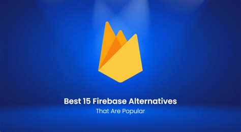Best 15 Firebase Alternatives That Are Popular SPEC INDIA