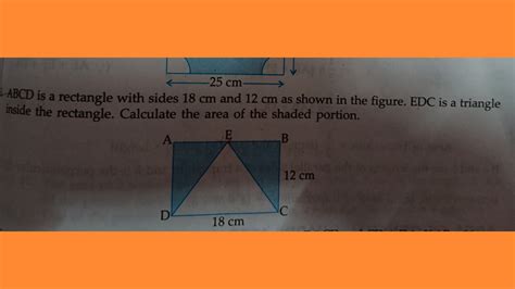 Abcd Is A Rectangle With Sides 18 Cm And 12 Cm As Shown In The Figure Ed