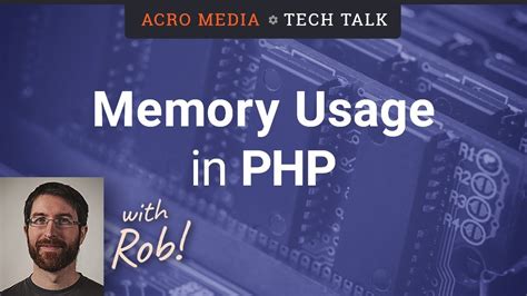 Tech Talk Memory Usage In Php Dealing With Arrays Youtube