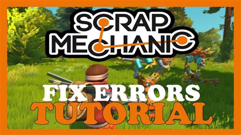 Scrap Mechanic How To Fix All Errors Complete Tutorial YouTube