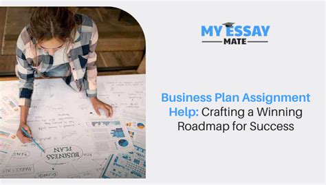 Business Plan Assignment Help Craft A Winning Roadmap For Success