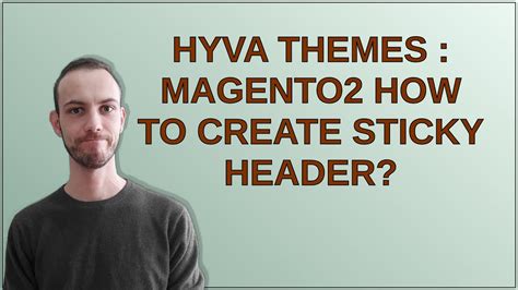 Magento Hyva Themes Magento2 How To Create Sticky Header Youtube