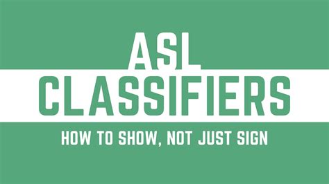Asl Classifiers Mini Intensive Learn How To Sign Learn How To Sign