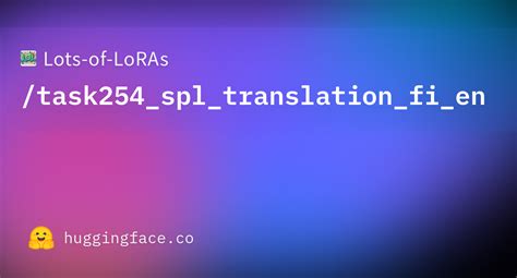 Lots Of Loras Task254 Spl Translation Fi En · Datasets At Hugging Face