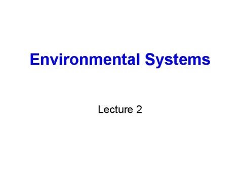 Environmental Systems Lecture 2 This Lecture Will Help