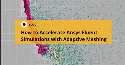 How To Accelerate Ansys Fluent Simulations With Adaptive Meshing Fluid Codes Ansys