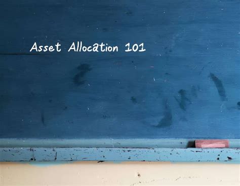 Asset Allocation 101 A Strategic Guide To Building A Balanced