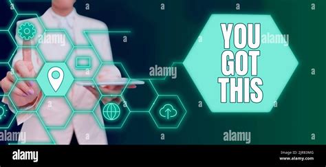 Hand Writing Sign You Got This Concept Meaning Inspiration To Do It