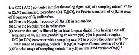 Solved ACD A D Converter Samples The Analog Signal Xc T Chegg Com