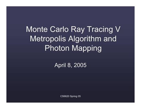 Pdf Monte Carlo Ray Tracing V Metropolis Algorithm And Photon Web