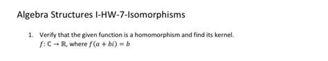 Solved Algebra Structures I Hw 7 Isomorphisms 1 Verify That