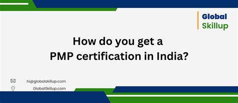 How Do You Get A Pmp Certification In India Globalskillup™