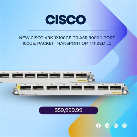 Netgenetics 🌐 Elevate Your Network With Cisco A9k 1x100ge Tr Asr 9000 1 Port 100ge 🚀 Are You