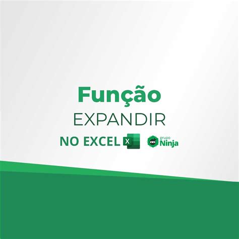 como usar a função expandir para separar tabelas no excel 365