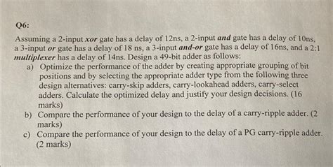solved a q6 assuming a 2 input xor gate has a delay of