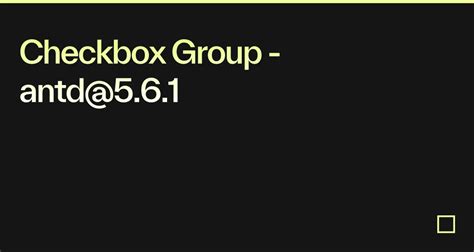 Checkbox Group Antd561 Codesandbox