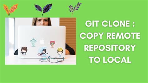 Git Clone Copy Remote Project On Local Machine Youtube
