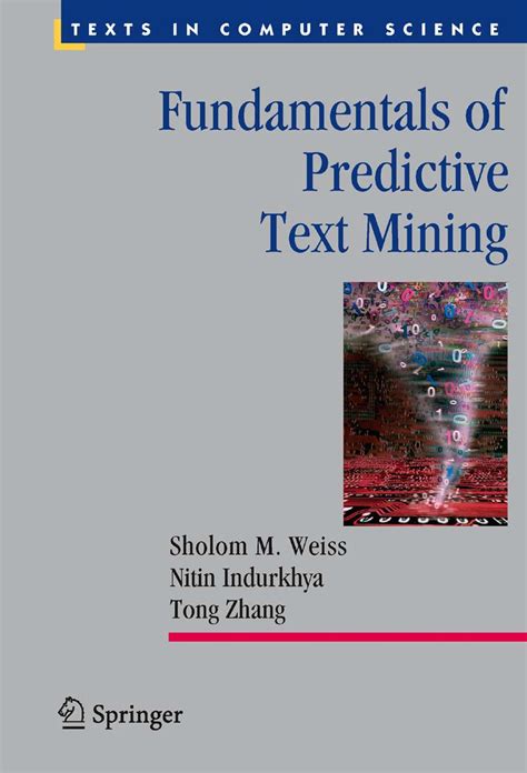 Fundamentals Of Predictive Text Mining Ebook By Sholom M Weiss Epub Rakuten Kobo United States