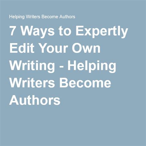 7 Ways To Expertly Edit Your Own Writing