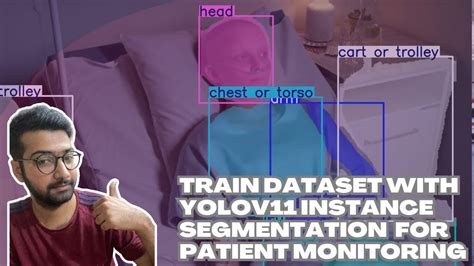 Yolo11 How To Train Yolov11 Instance Segmentation On A Custom Dataset For Patient Monitoring