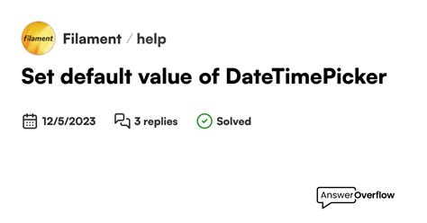 Set Default Value Of Datetimepicker Filament
