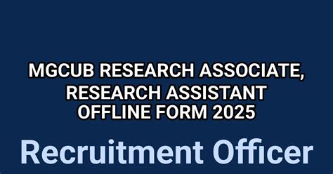 Mgcub Research Associate Research Assistant Offline Form 2025