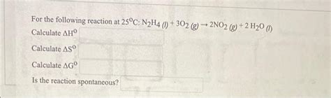 solved for the following reaction at 25°c n2h4 1 302