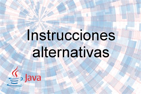 Java Instrucciones De Control Alternativas Tech Krowd