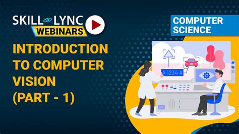 Introduction To Computer Vision Part 1 Skill Lync Youtube