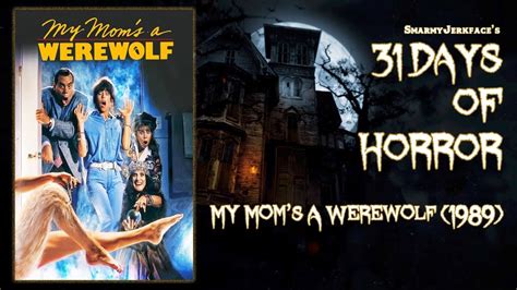 My Moms A Werewolf 1989 31 Days Of Horror Youtube