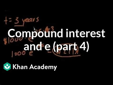 Compound Interest And E Part 4 Exponential And Logarithmic Functions Algebra Ii Khan Academy