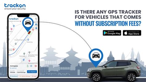 Is There Any Gps Tracker For Vehicles In Nepal That Comes Without Subscription Fees