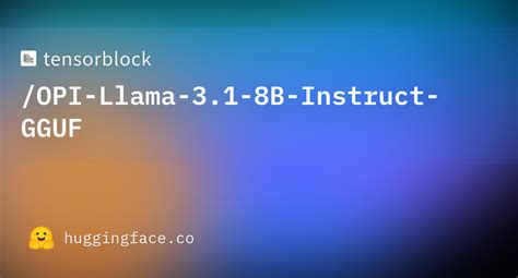 Tensorblock OPI Llama B Instruct GGUF Hugging Face