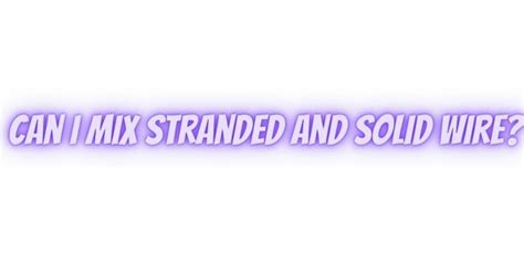 Can I Mix Stranded And Solid Wire All For Turntables