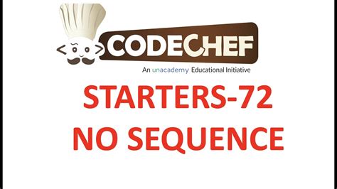 no sequence codechef starters 72 youtube