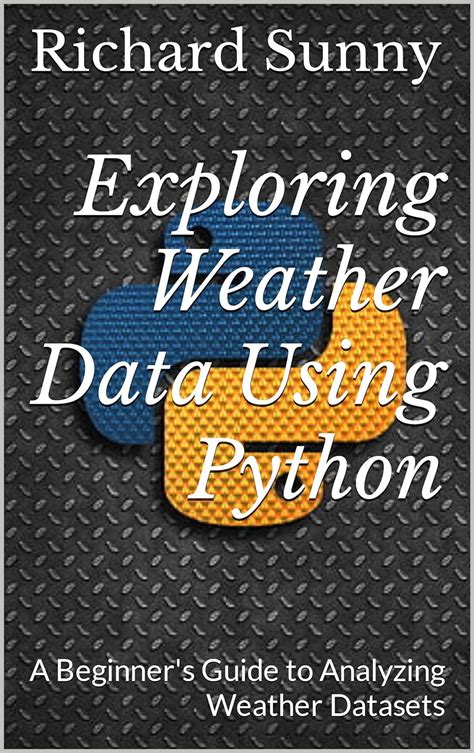 Exploring Weather Data Using Python A Beginners Guide To